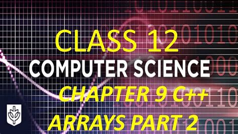class 12 cs chapter 9 c arrays part 2 in hindi youtube