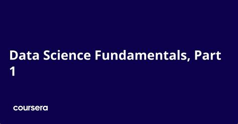 Data Science Fundamentals Part 1 Coursera