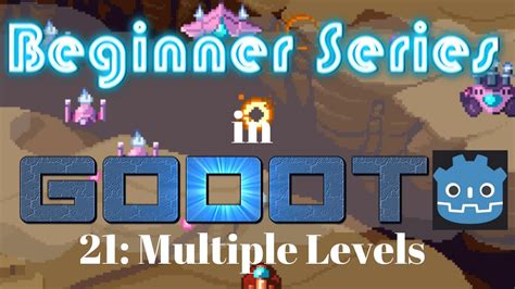 Godot Beginner Tutorial 21 Multiple Levels Youtube
