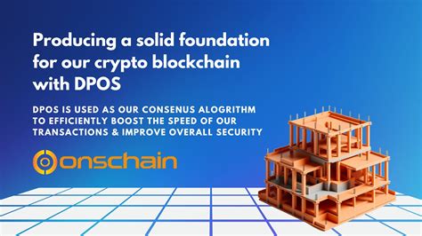 Onschain S Choice Of DPOS As A Consensus Algorithm Brings Trust And Efficiency To Our