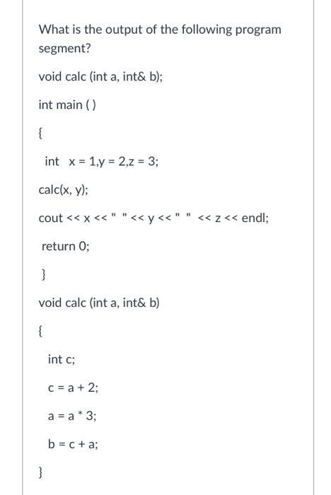 Solved What Is The Output Of The Following Program Segment