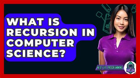 What Is Recursion In Computer Science Next Lvl Programming Youtube