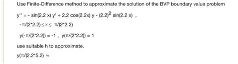 Solved Use Finite Difference Method To Approximate The