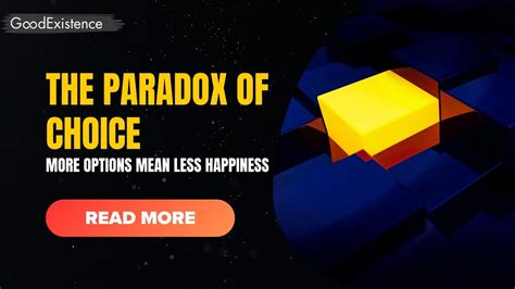 The Paradox Of Choice When More Options Mean Less Happiness