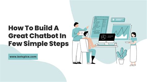 How To Build A Great Chatbot In Few Simple Steps Botspice Blogs