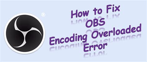 OBS Encoding Overloaded Stuck On Stopping Recording OBS Fix