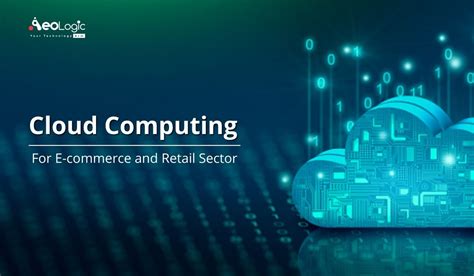 How Can Cloud Computing Be Beneficial For The E Commerce And Retail