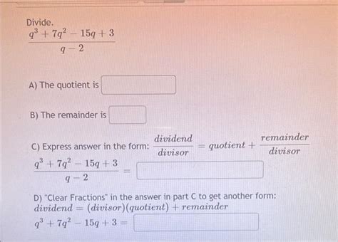 Solved Divide Q−2q3 7q2−15q 3 A The Quotient Is B The