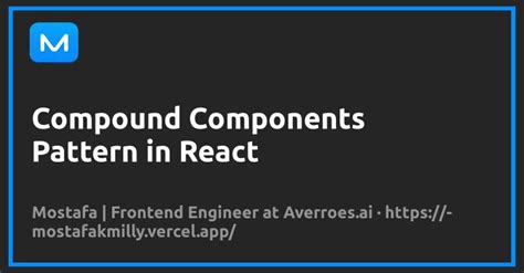 Compound Components Pattern In React Mostafa Kashoul Milly