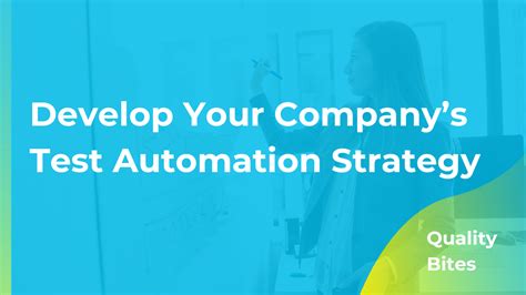 Develop Your Companys Test Automation Strategy