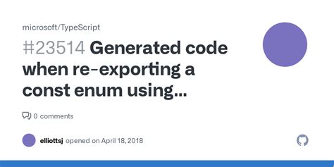 Generated Code When Re Exporting A Const Enum Using Preserveconstenums True Is Inconsistent
