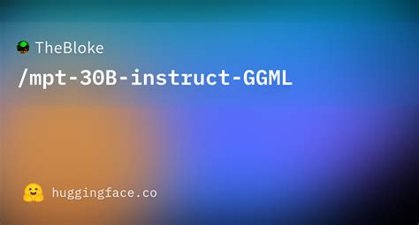 Theblokempt 30b Instruct Ggml · Hugging Face