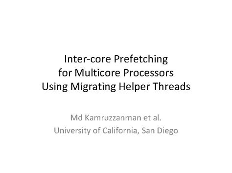 Intercore Prefetching For Multicore Processors Using Migrating Helper