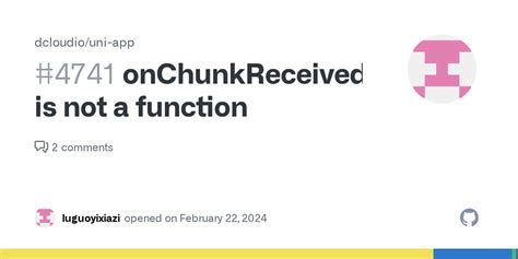 Onchunkreceived Is Not A Function · Issue 4741 · Dcloudiouni App · Github