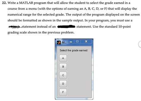 Solved 22 Write A Matlab Program That Will Allow The