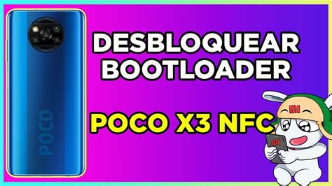 DESBLOQUEAR BOOTLOADER POCO X NFC YouTube