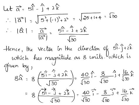 Find A Vector Of Magnitude 8 Units In The Direction Of The Vector 5vec
