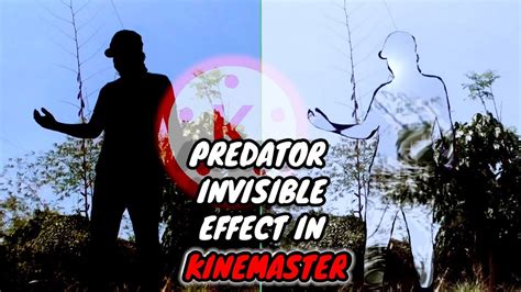 Predator Invisibility Cloak Kinemaster Effect Tutorial Youtube