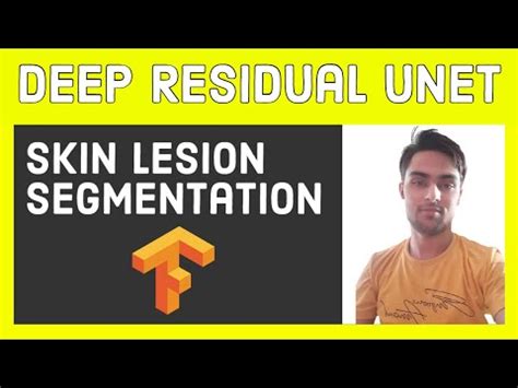 Skin Lesion Segmentation Using Resunet In Tensorflow Semantic Segmentation Deep Learning