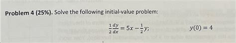 Solved Problem 4 25 ﻿solve The Following Initial Value