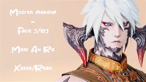 X D Mozren Makeup Male Au Ra Face The Glamour Dresser Final Fantasy Xiv Mods And More