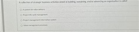 Solved A Collection Of Strategic Business Activities Aimed Chegg