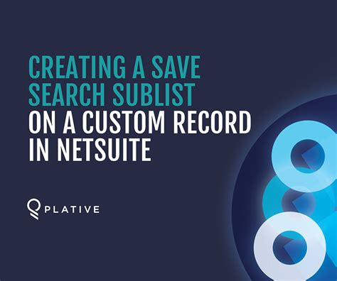 Creating A Save Search Sublist On A Custom Record In Netsuite Plative
