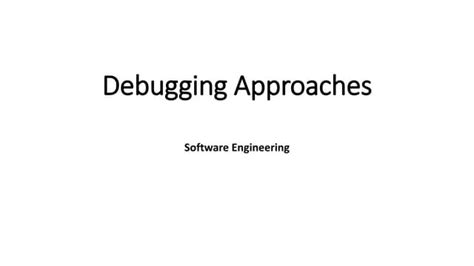 Debugging Approachespptx