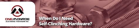When Do I Need Self Clinching Hardware Electronic Fasteners Inc