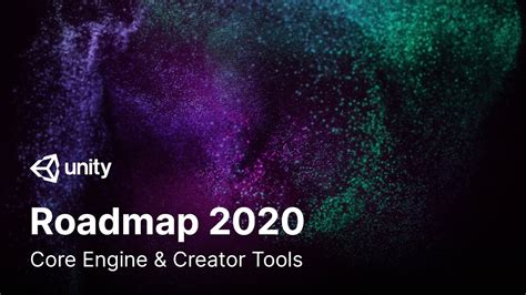 Unity Roadmap 2020 Core Engine And Creator Tools Youtube