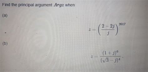 Solved Find The Principal Argument Argz When 2 2 2017