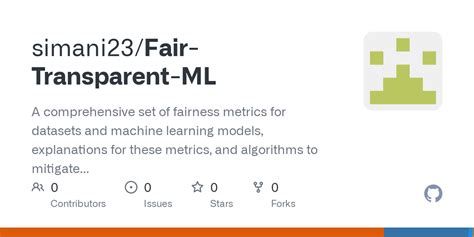 Github Simani Fair Transparent Ml A Comprehensive Set Of Fairness Metrics For Datasets And