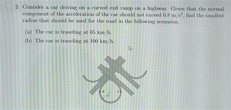 Solved 2 Consider A Car Driving On A Curved Exit Ramp On A Chegg Com