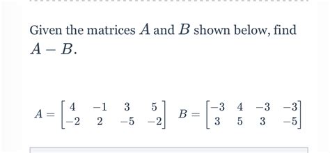 solved given the matrices a and b shown below find a b a