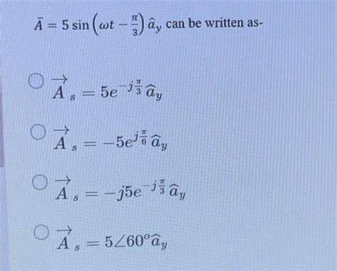 Solved Ā 5 Sin Wt â Can Be Written As As 5e Se Isãy