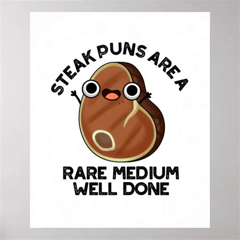 Steak Puns Are A Rare Medium Well Done Meat Pun Poster Zazzle