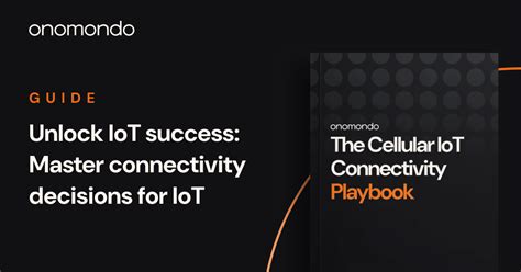 The Cellular Iot Connectivity Playbook Iot Now News And Reports
