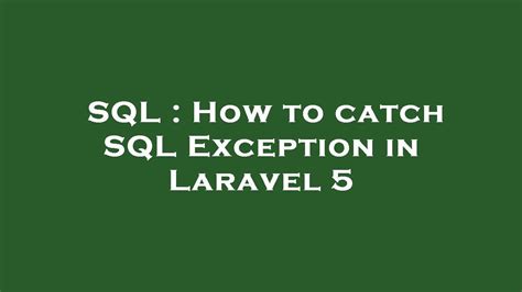 Sql How To Catch Sql Exception In Laravel 5 Youtube