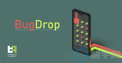 黑客组织开发 Bugdrop 恶意程序，可绕过android安全机制 极牛网
