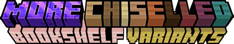Install More Chiseled Bookshelf Variants Minecraft Mods Modpacks CurseForge