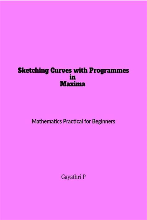 Bookscape Buy Sketching Curves With Programmes In Maxima