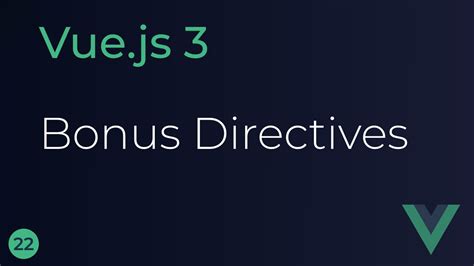Vue Js 3 Tutorial 22 Bonus Directives Youtube