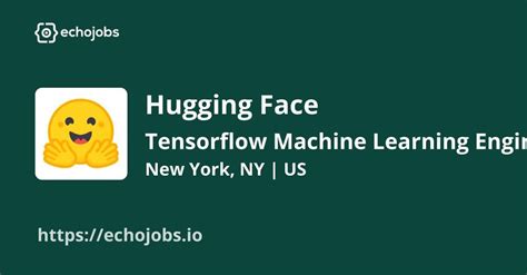 Hugging Face Is Hiring Tensorflow Machine Learning Engineer Us Remote