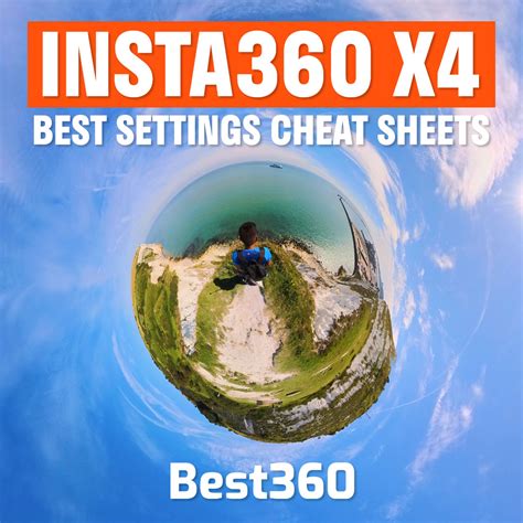 Insta360 X4 Best Settings Cheat Sheets