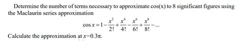 Solved Determine The Number Of Terms Necessary To