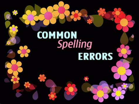 Common Spelling Errors Test Quotev
