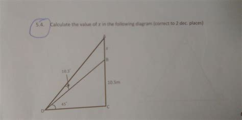 Calculate The Value Of X In The Following Diagram Correct To Dec Places