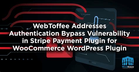 Webtoffee Addresses Authentication Bypass Vulnerability In Stripe