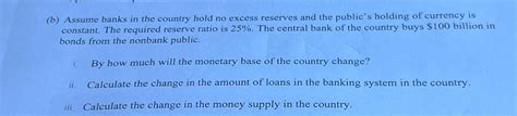 Solved B ﻿assume Banks In The Country Hold No Excess