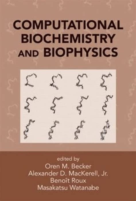 Computational Biochemistry And Biophysics 9780824704551 Medicine And Health Science Books